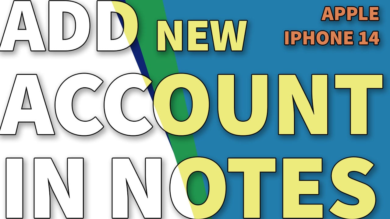 How To Add New Account In Notes On IPhone 14 IKream